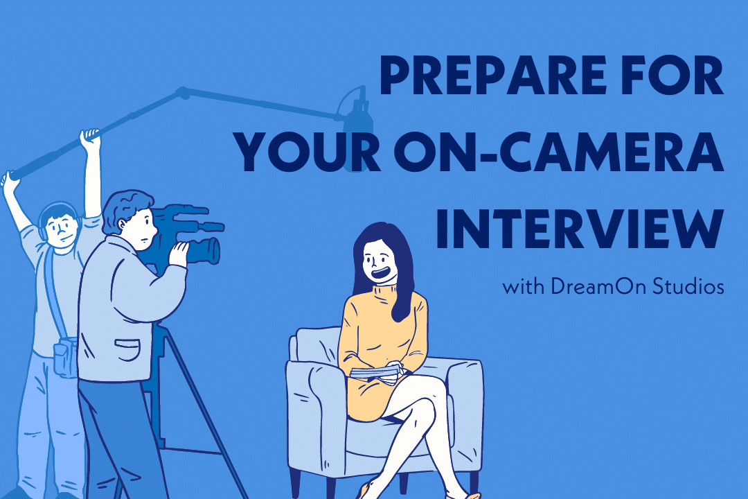 On-Camera Interviewee Tips & Tricks | DreamOn Studios | Warsaw, IN