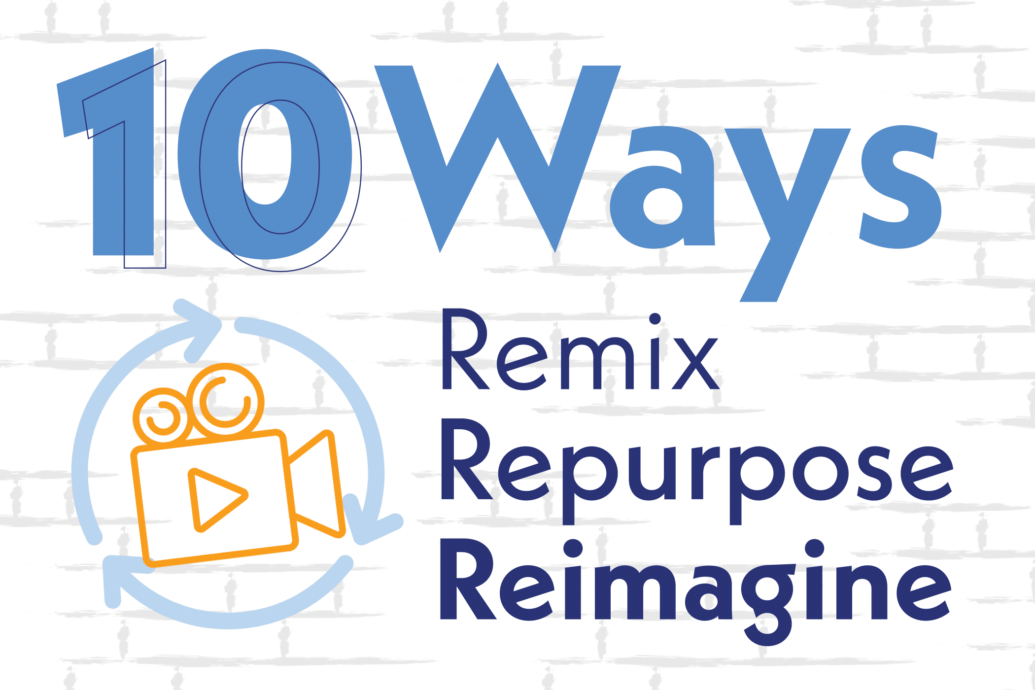 10 Ways To Reimagine Your Video Creation | DreamOn Studios